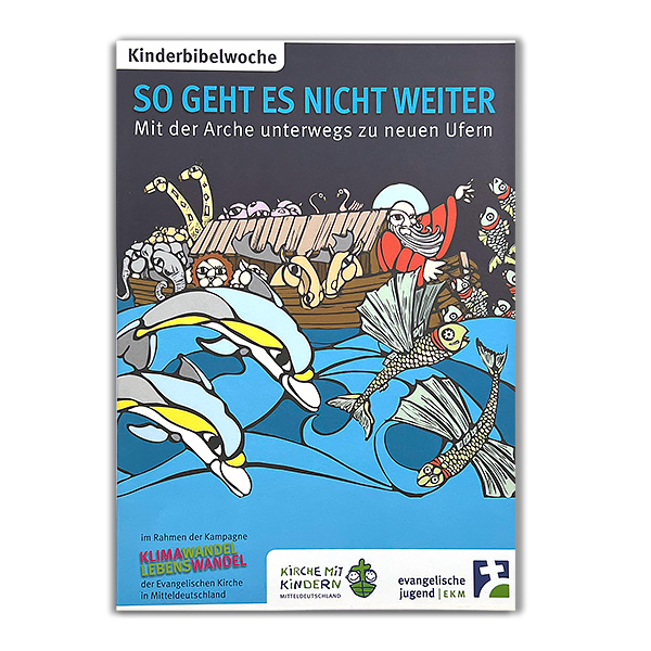 “So geht es nicht weiter – Mit der Arche unterwegs zu neuen Ufern ...